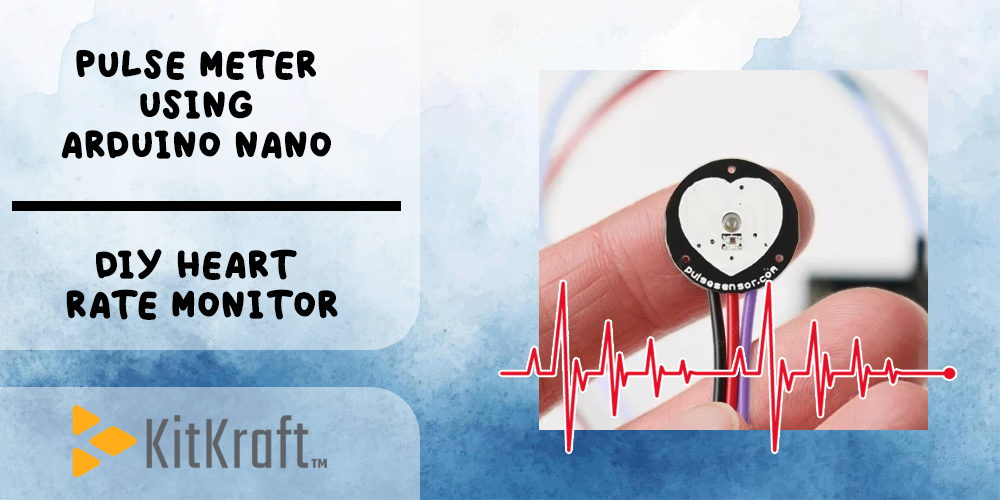 Pulse Meter using Arduino Nano | DIY Heart Rate Monitor – Kitkraft