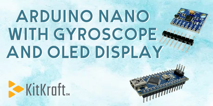 Arduino Nano with Gyroscope & OLED Display | KitKraft Motion Sensing P – Kitkraft