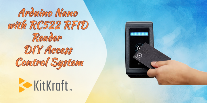 Arduino Nano with RC522 RFID Reader | DIY Access Control System – Kitkraft